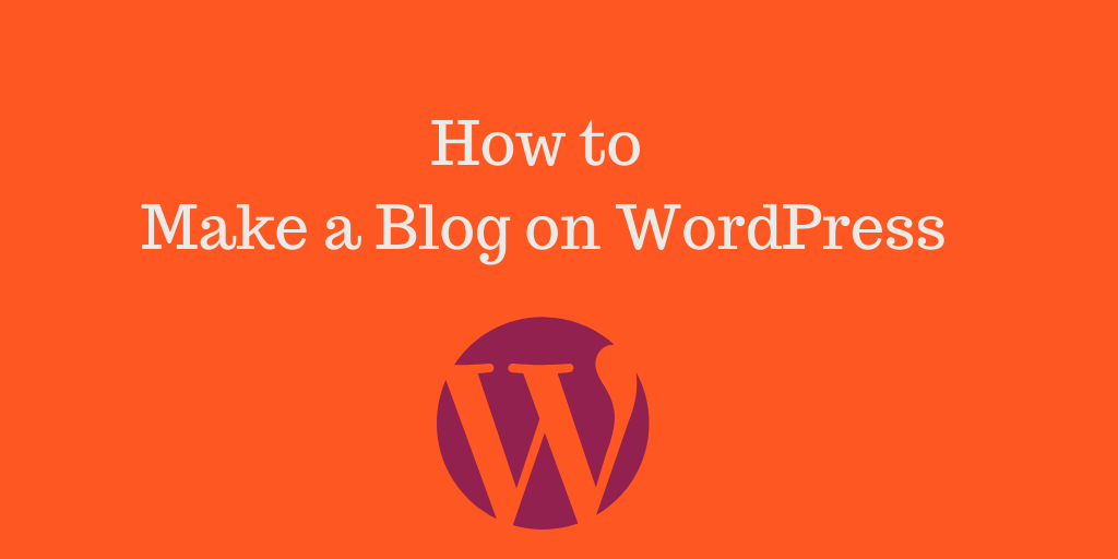 How To Make A Blog On WordPress Within 12 Min Experts Tips 