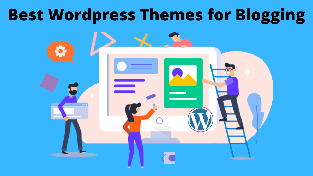 10 Best Wordpress Themes for Blogging