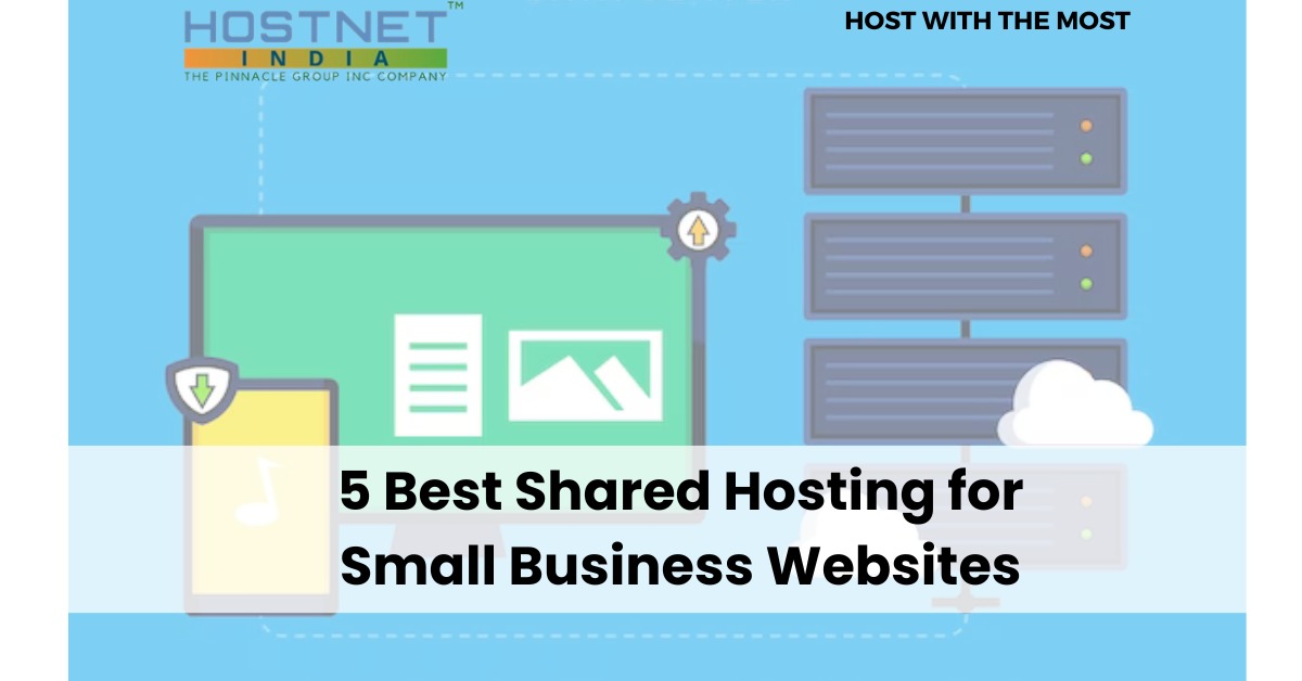 5 Best Shared Hosting Proivder for Small Business Websites